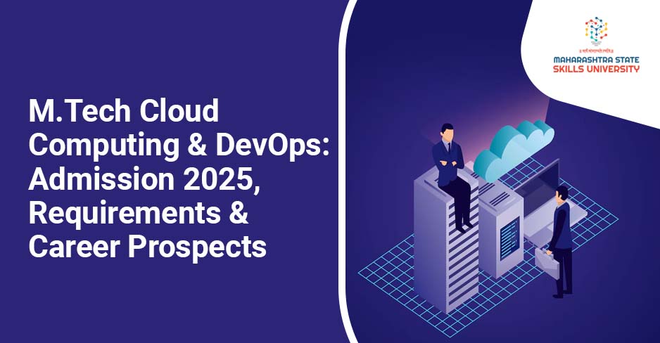 MTech Cloud Computing & DevOps at MSSU: Admissions Open 2025-26